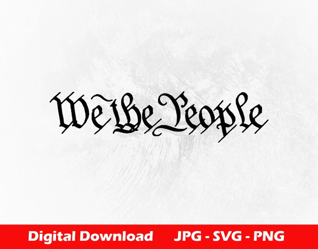 We the People Authentic Design - PNG, SVG, JPG Digital Download ...