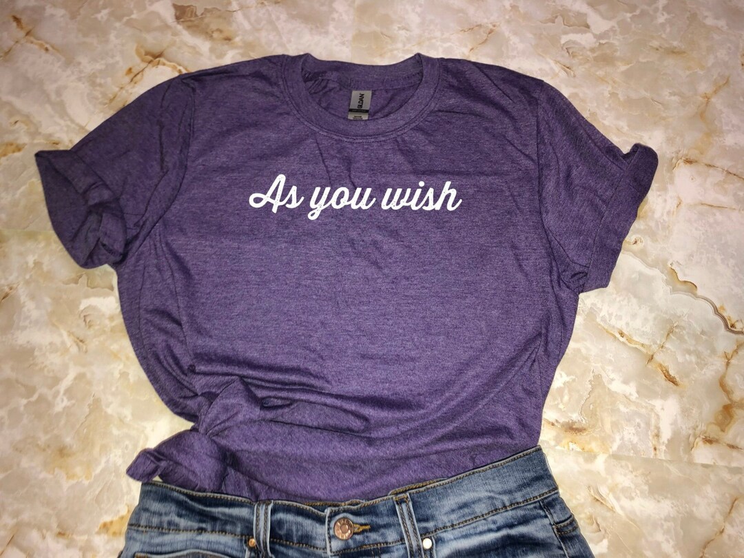 Princess Bride Shirt, as You Wish Shirt, Unisex Tshirts, Movie Inspired ...