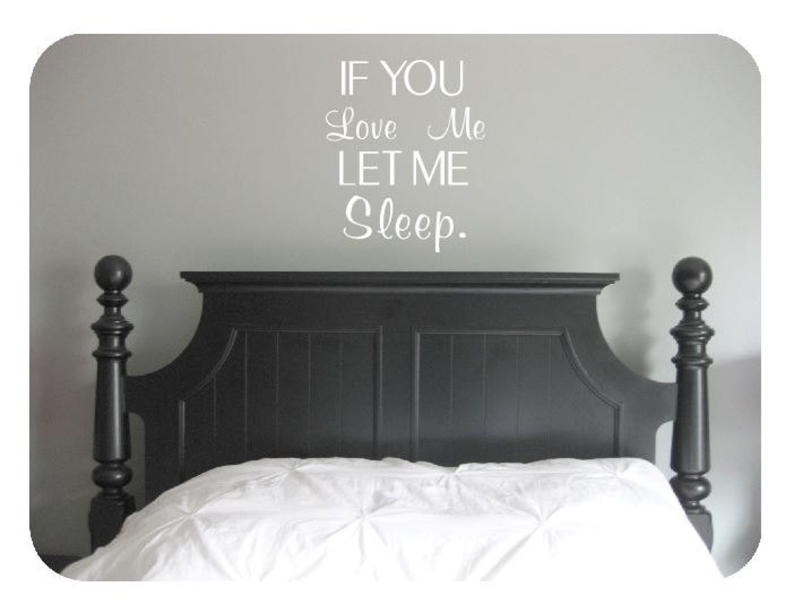 If You Love Me Let Me Sleep Wall Decal - Bedroom Decor - Etsy