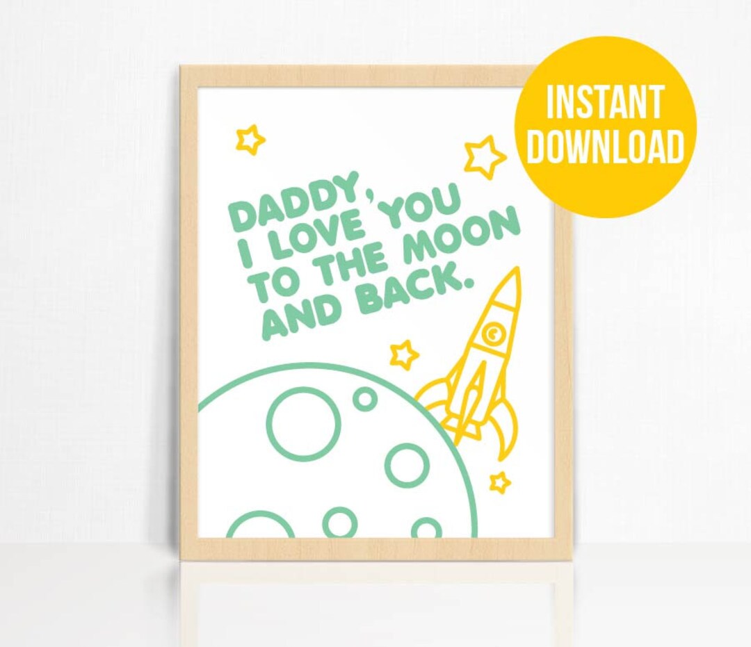 PRINTABLE Daddy I Love You to the Moon & Back Wall Print | Father's Day ...