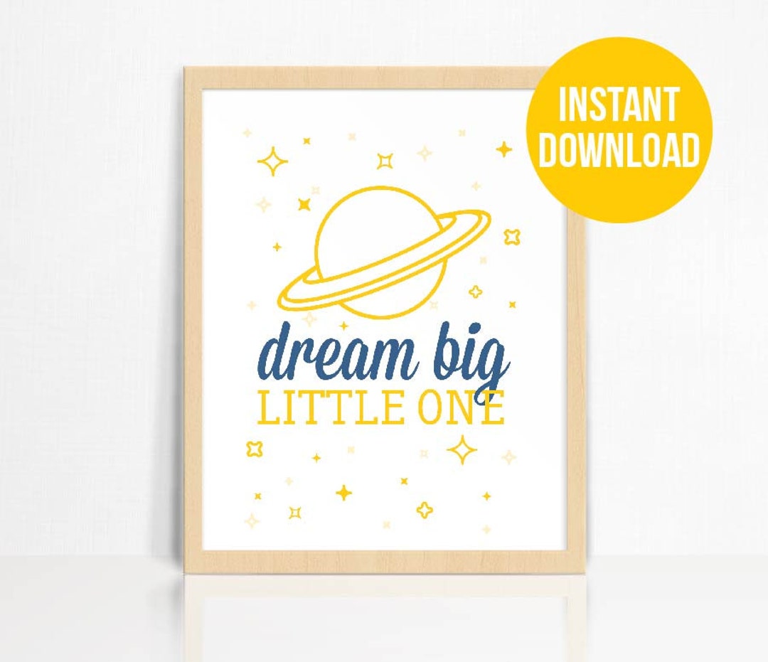 PRINTABLE Dream Big Little One Quote Planet Space | Father's Day Gift ...