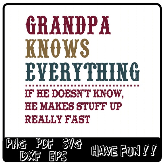 Grandpa Knows Everythings Svg Grandpa Svg Etsy