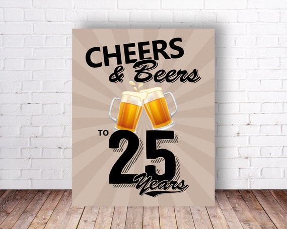 Cheers & Beers to 25 Years Party Sign 25th Milestone Birthday | Etsy
