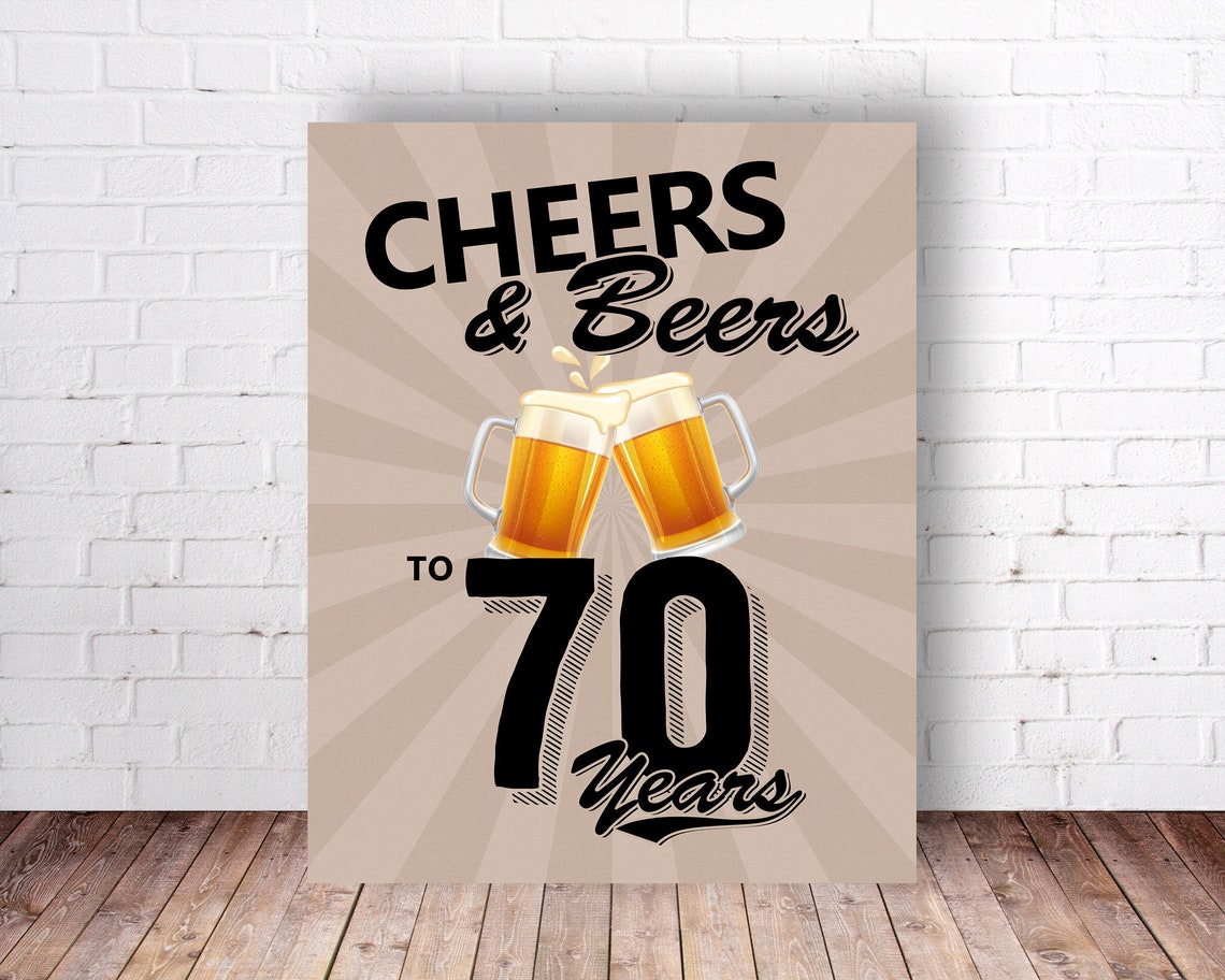 Cheers And Beers To 70 Years Party Sign 70th Milestone Birthday Etsy