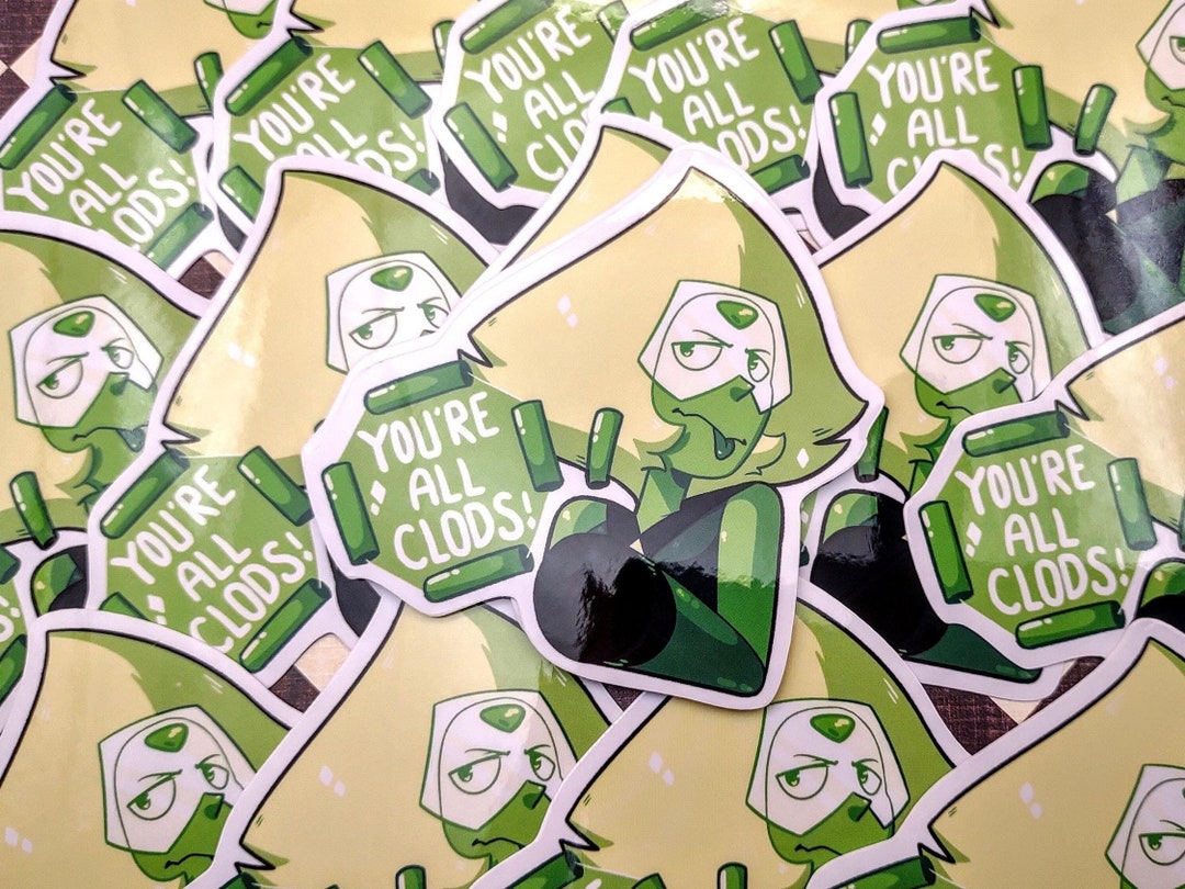 Peridot "you're All Clods" Waterproof Weatherproof Vinyl Die Cut 3 Inch ...