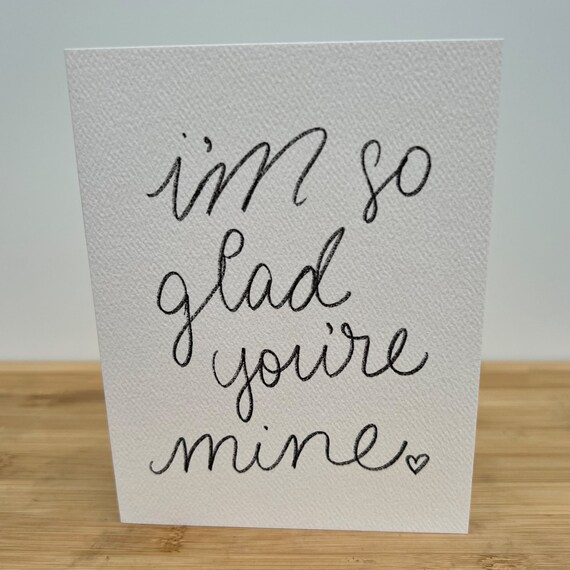 Greeting Card Im so Glad Youre Mine Hand Lettered - Etsy