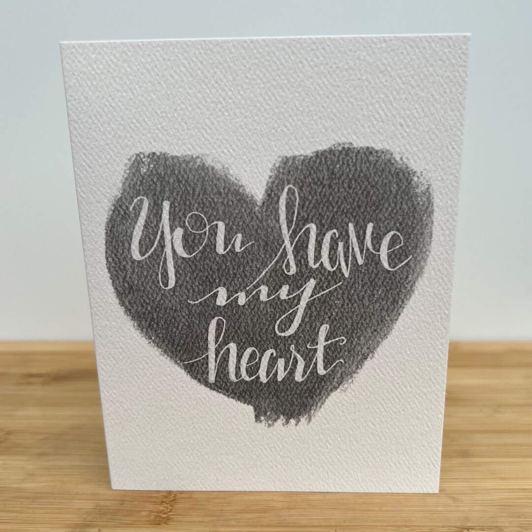Hand Lettered Love Card: You Have My Heart, Valentine Anniversary - Etsy