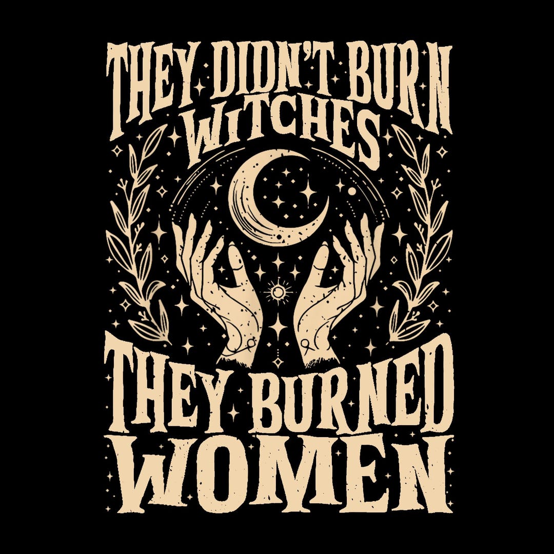 They Didn't Burn Witches They Burned Women Png, Digital Download, File ...