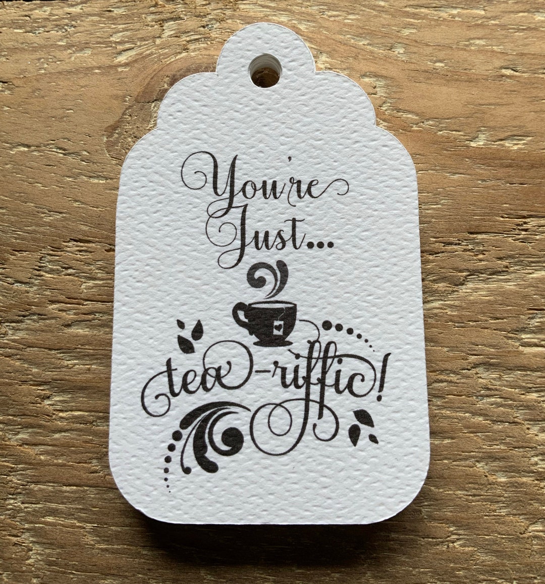 14 You're Just Tea-riffic! Tags, Tea-riffic Favor Tag, Tea Favor Tag ...