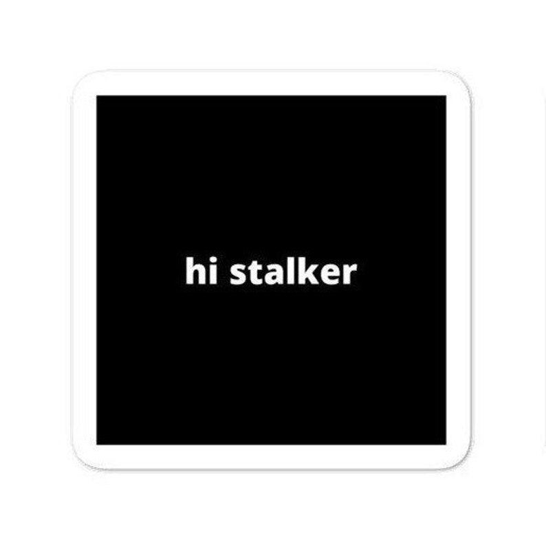 2x2” Quote Stickers (4) - Hi Stalker - Etsy