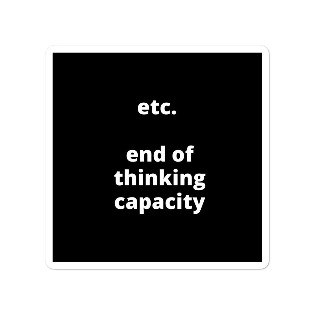 Quote Sticker - Etc. End of Thinking Capacity - Etsy UK