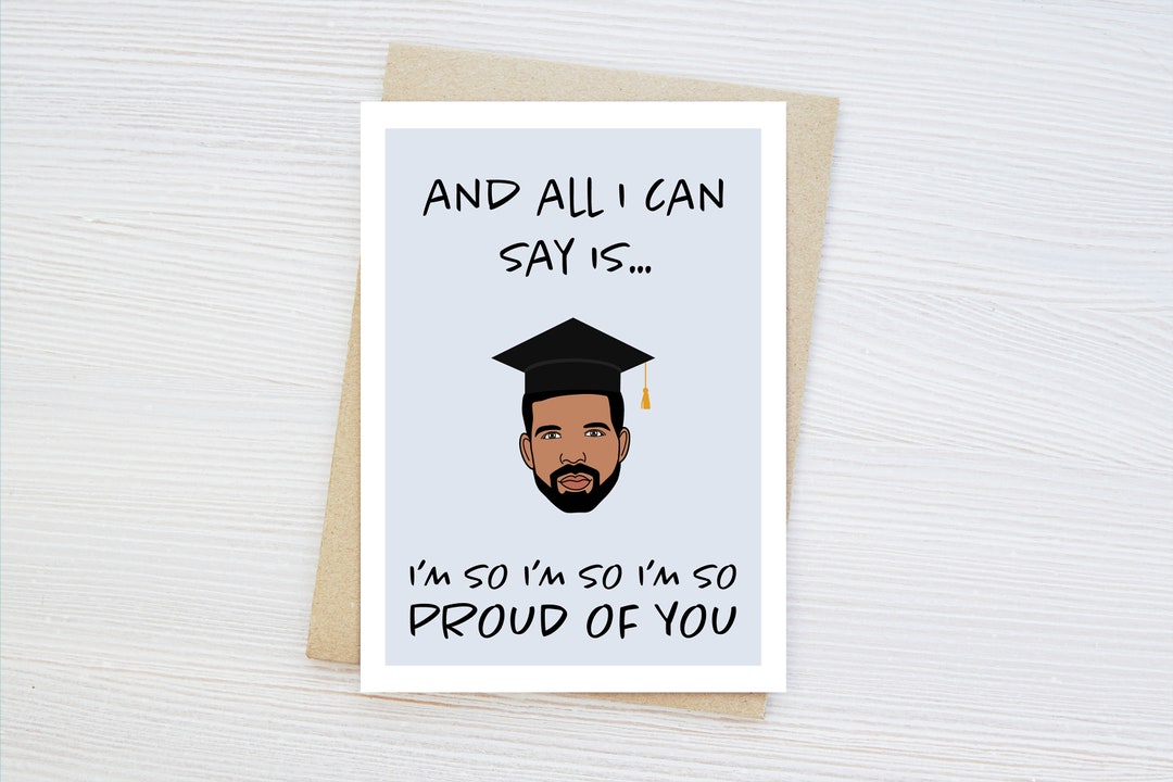 Drake Graduation Card I'm so Proud of You Grad Card Gift Celebration - Etsy