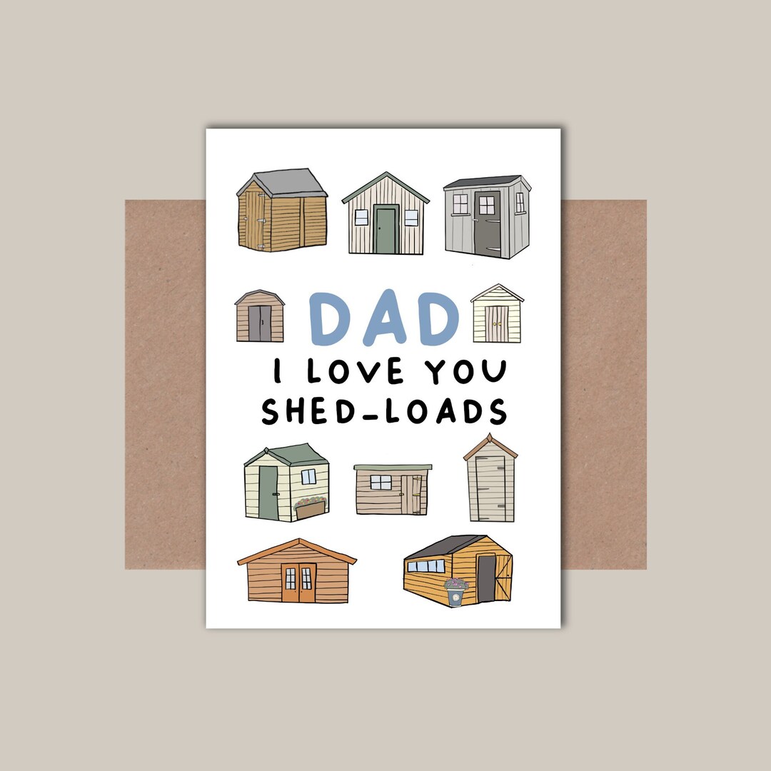 Shed Father's Day Card Funny Pun Father's Day Card Dad I Love You Shed ...