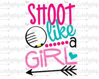 Shoot Like a Girl Svg - Etsy