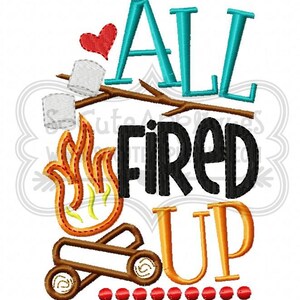 All Fired up Embroidery Design 5x7 6x10 Embroidery Sayings | Etsy
