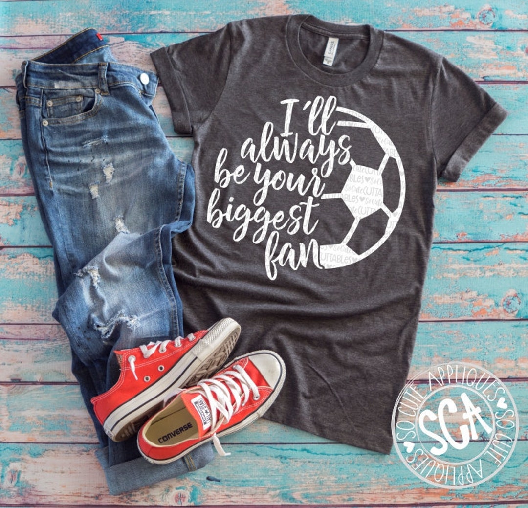 Soccer Soccer Mom I'll Always Be Your Biggest Fan - Etsy