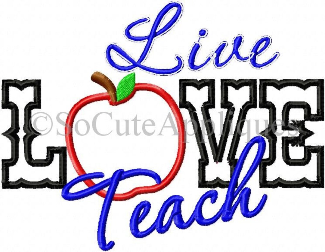 Embroidery Design 6x10 Back to School Embroidery, Live Love Teach ...