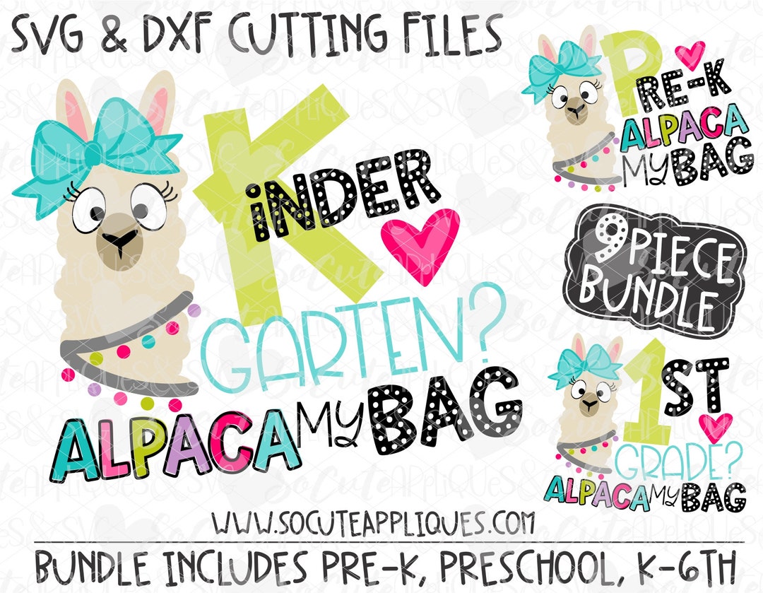 Back to School, SVG Bundle, Preschool, Pre K-6th Grade, Alpaca My Bag ...