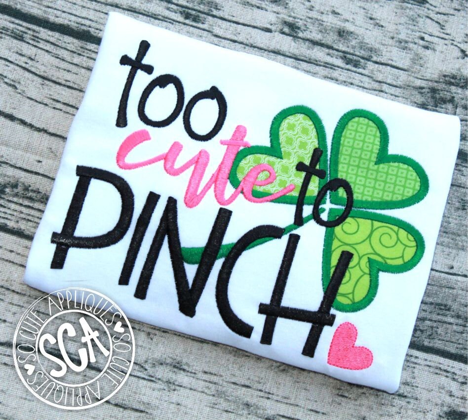 St Patricks Day Embroidery Design Too Cute to Pinch Applique | Etsy
