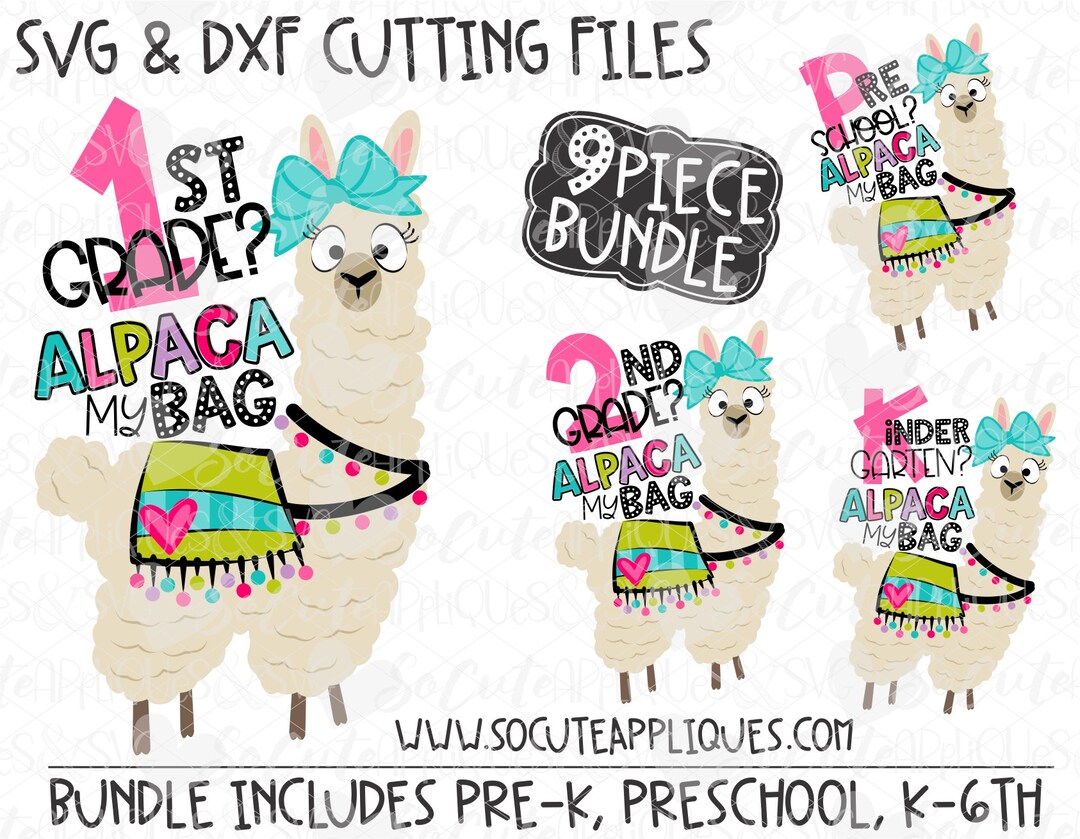 Back to School, SVG Bundle, Preschool, Pre K-6th Grade, Alpaca My Bag ...