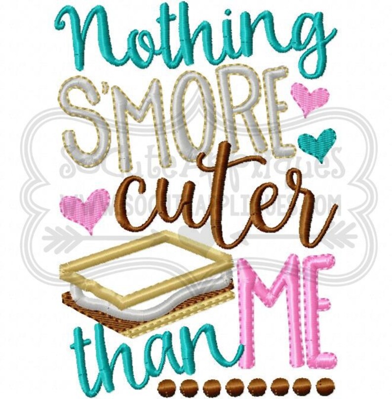 Nothing Smore Cuter Than Me Embroidery Design 5x7 6x10 Etsy