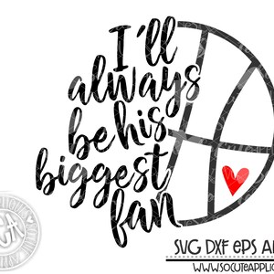 Basketball basketball mom SVG I'll always be his biggest | Etsy