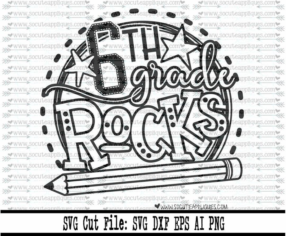 Back to School SVG, 6th Grade Rocks Svg, Teacher Svg, Pencil Svg, 6th ...