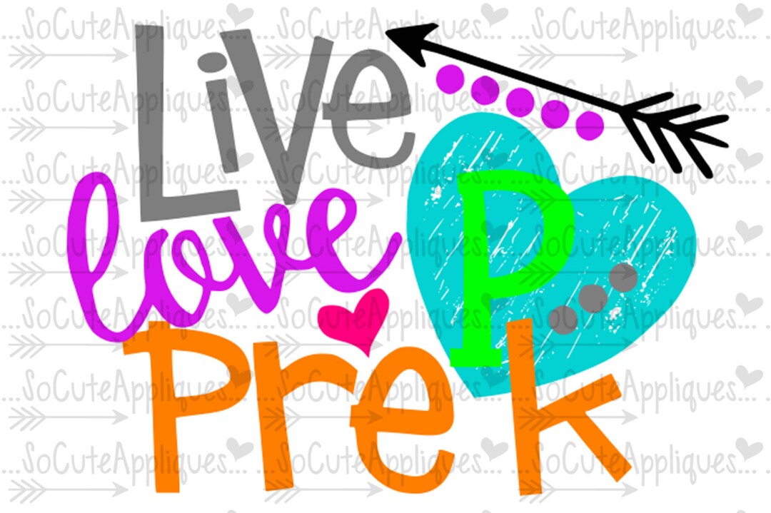Live Love Pre-k Svg, Teacher Svg, Back to School Cut File ...