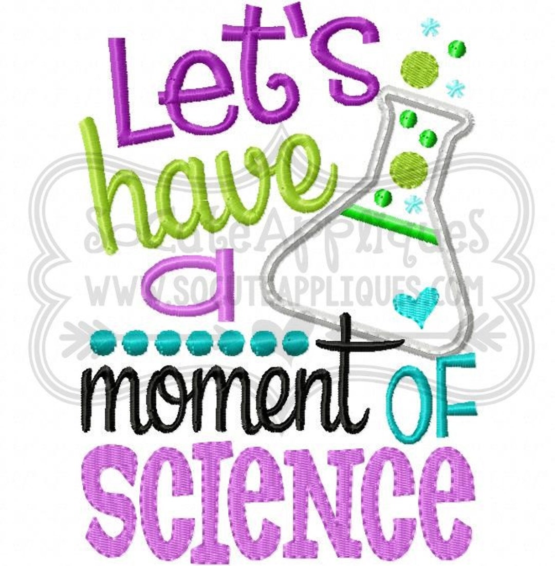 Lets Have a Moment of Science Embroidery Design 5x7 6x10, Back to ...
