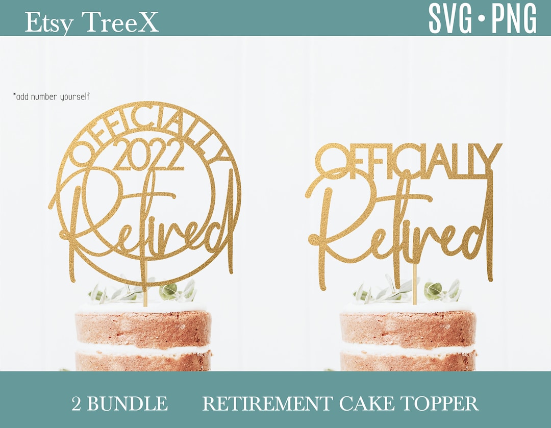 Officially Retired Cake Topper Svg Bundle by Oxee, Retirement Party ...