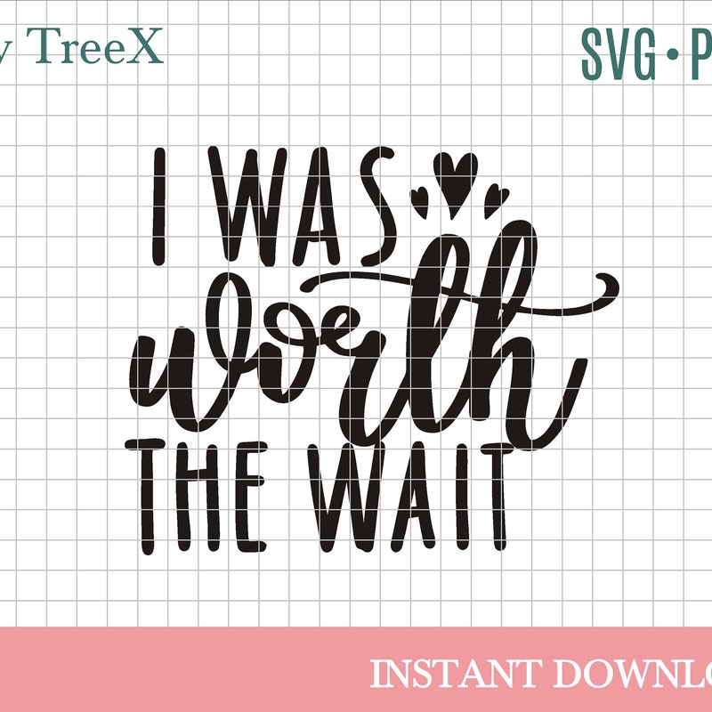 Worth the Wait Svg - Etsy