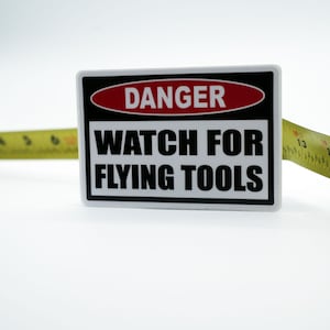 Watch for Flying TOOLS Vinyl Sticker Funny Mechanic Garage Shop Decal ...