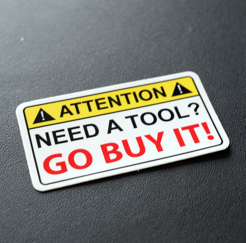 Funny Need A Tool Sticker Toolbox Tool Box Warning Attention Shop ...