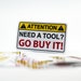 Funny Need A Tool Sticker Toolbox Tool Box Warning Attention Shop ...