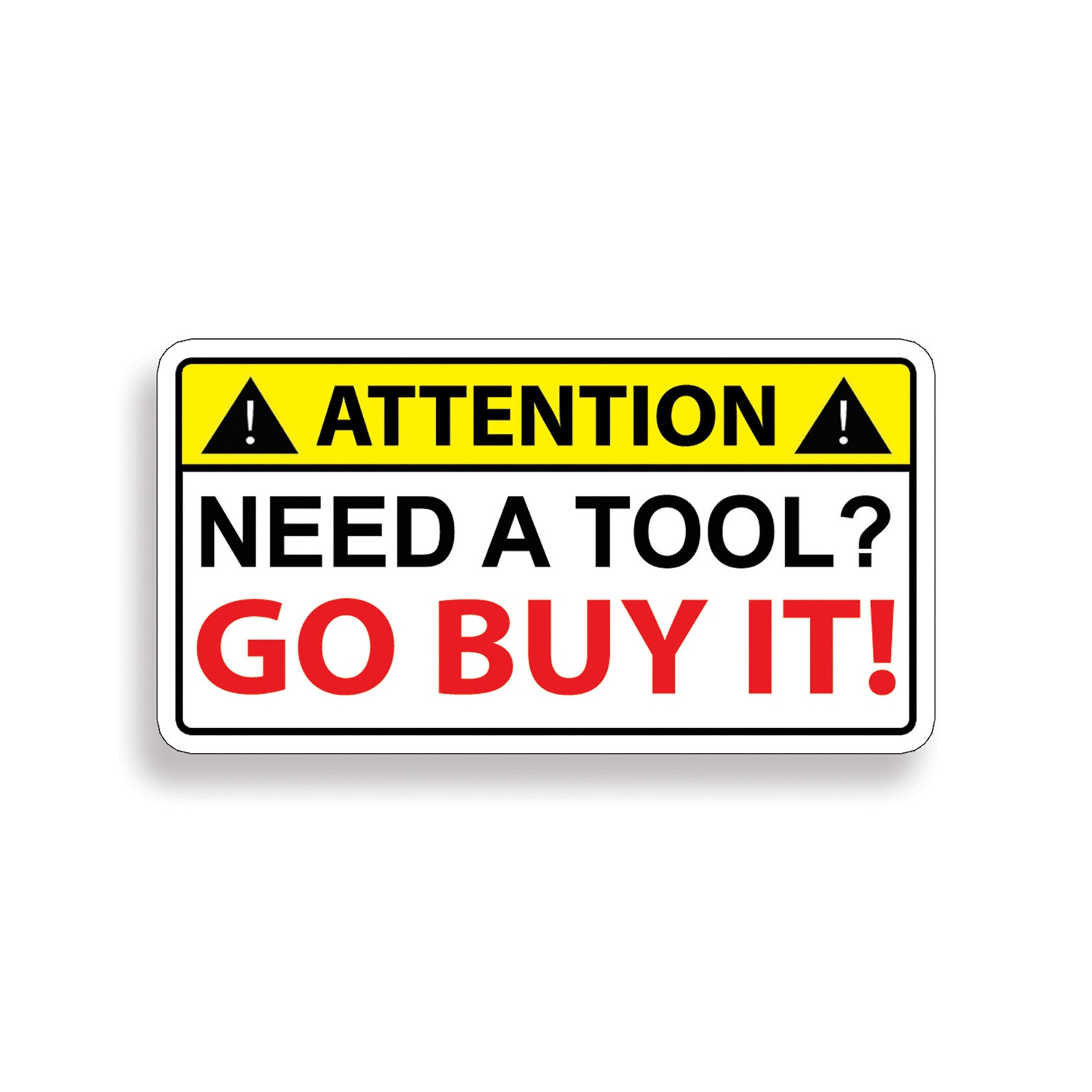 Funny Need A Tool Sticker Toolbox Tool Box Warning Attention Shop ...