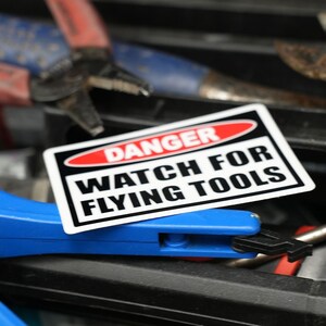 Watch for Flying TOOLS Vinyl Sticker Funny Mechanic Garage Shop Decal ...