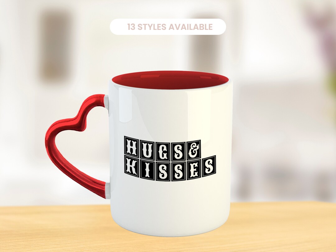 Custom Ceramic Mugs Hugs and Kisses Inspiration Motivation Love Tea Cup Drink Valentines Day ...