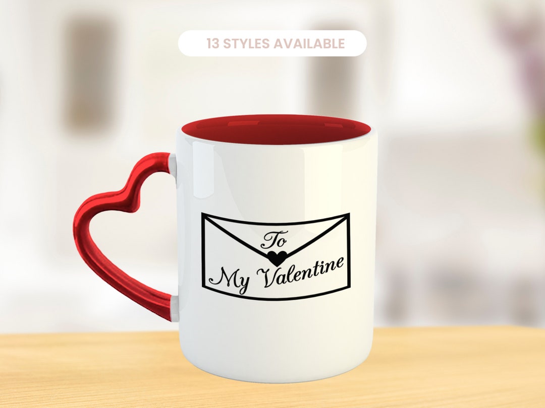 Custom Ceramic Mugs to My Valentine Holidays and Occasions Valentines ...