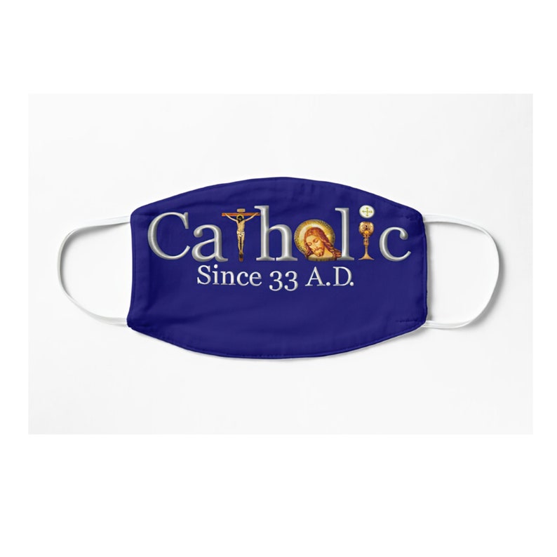 Mask Face Cover Catholic Since 33 AD - Jesus Virgin Mary Saints ...