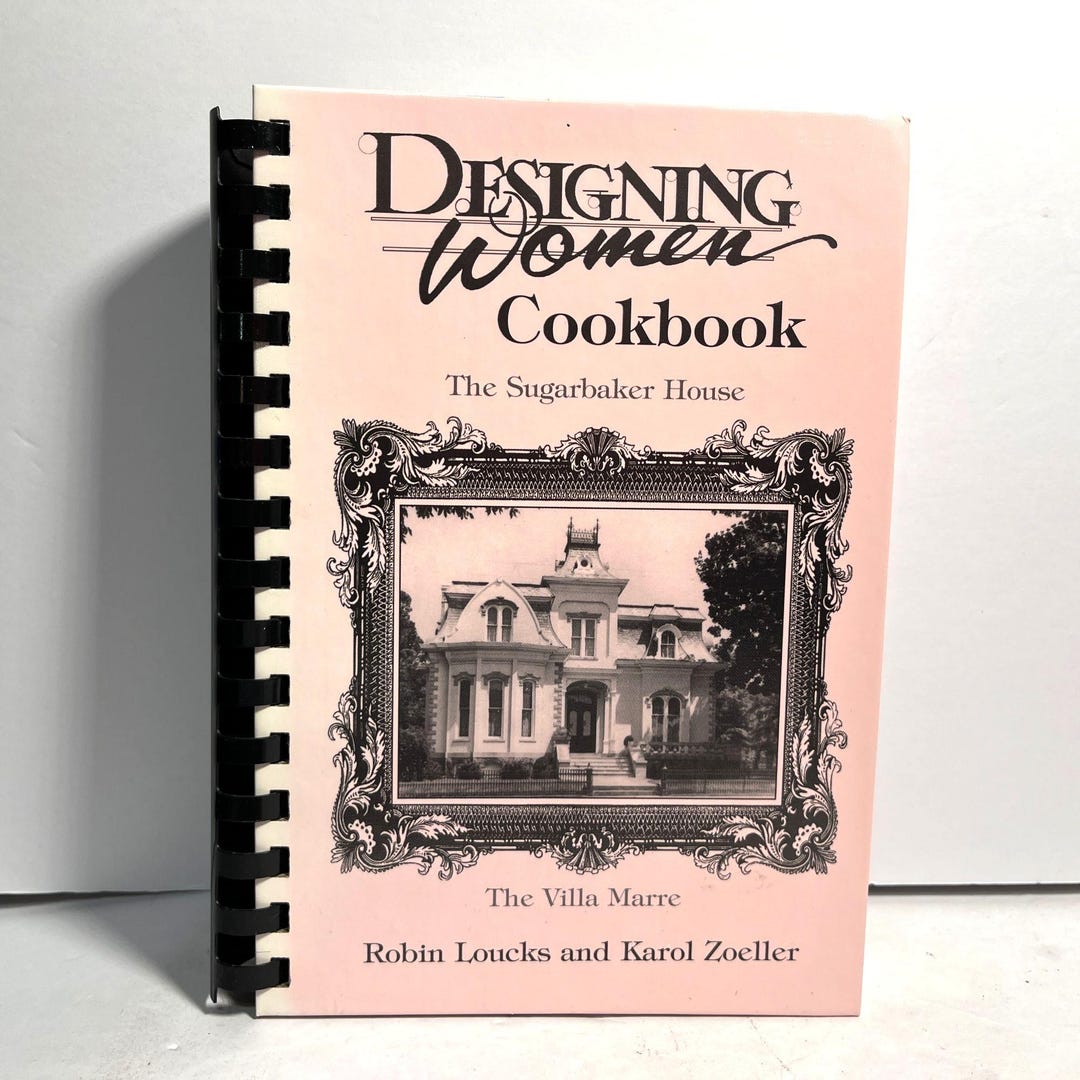 Designing Women Cookbook First Edition Signed by Authors Loucks and ...
