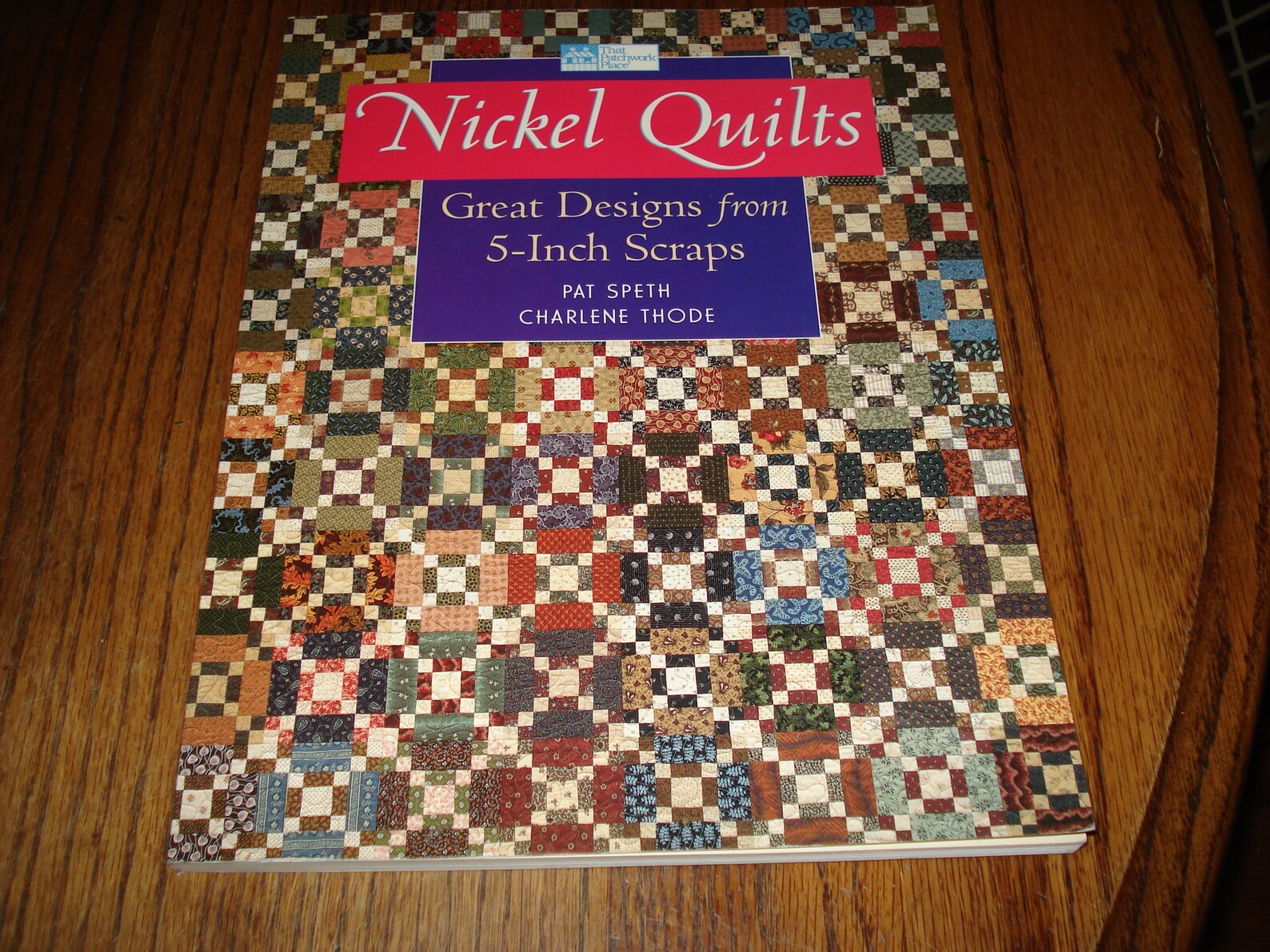 Nickel Quilts Great Designs From 5- Inch Scraps by Pat Speth & Charlene ...
