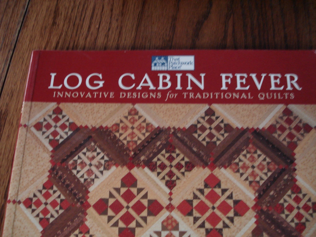Log Cabin Fever Innovative Designs for Traditional Quilts by Evelyn ...