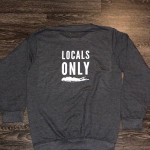LOCALS ONLY Sweatshirt | Long Island, Montauk, Hamptons, Fire Island ...