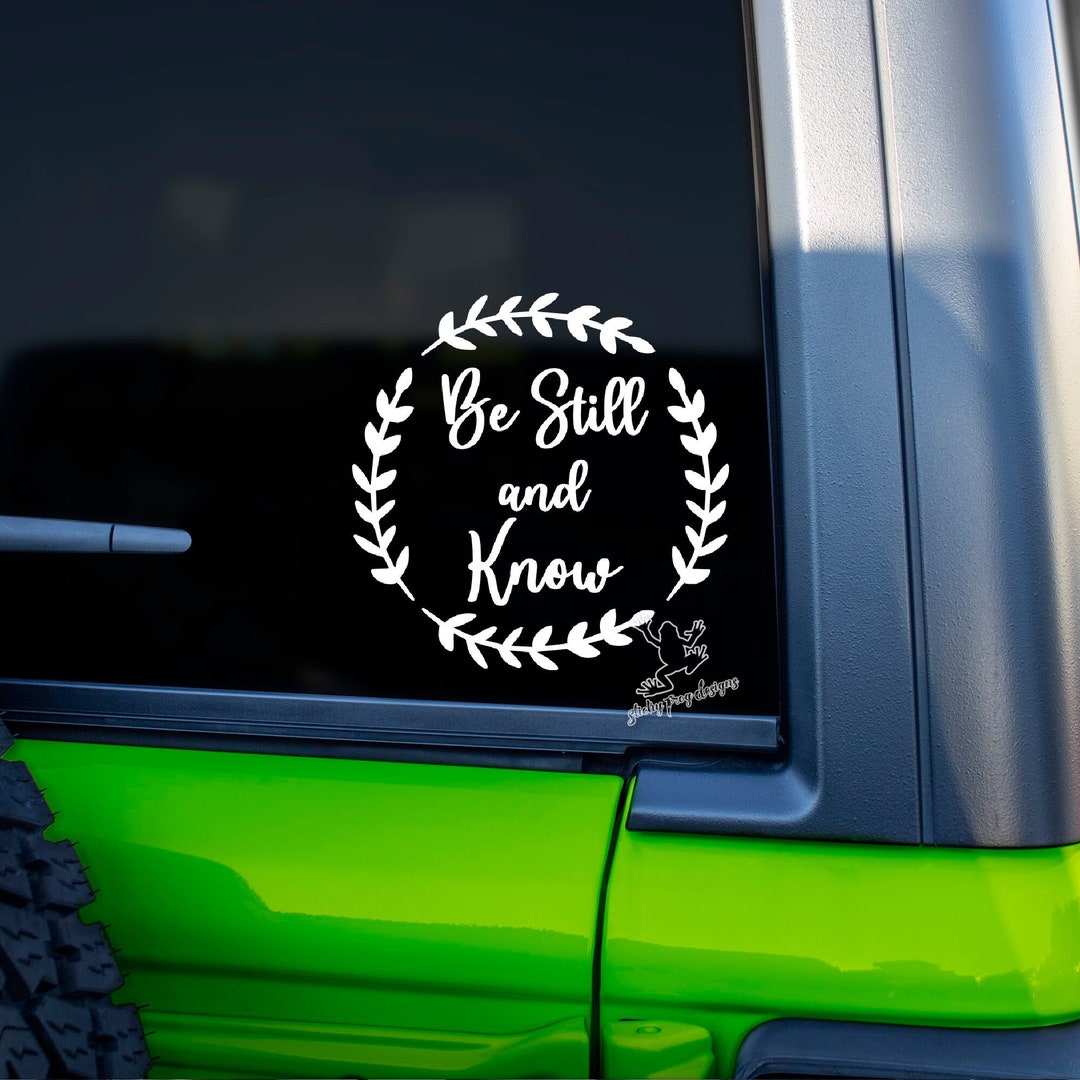 Be Still and Know Christian Decal Religious Vinyl Sticker for Cars ...