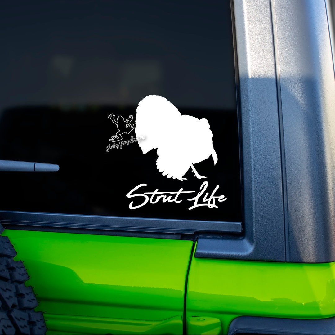 Strut Life Turkey Hunting Decal - Turkey Hunter Decal for Trucks ...