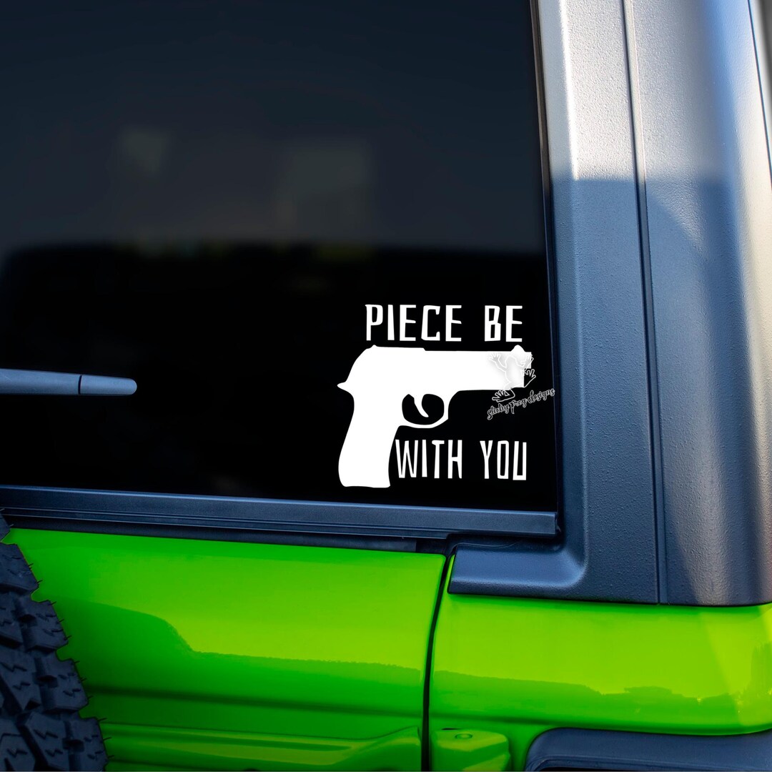 Piece Be With You Vinyl Decal – Funny Gun Sticker for Car, Truck ...