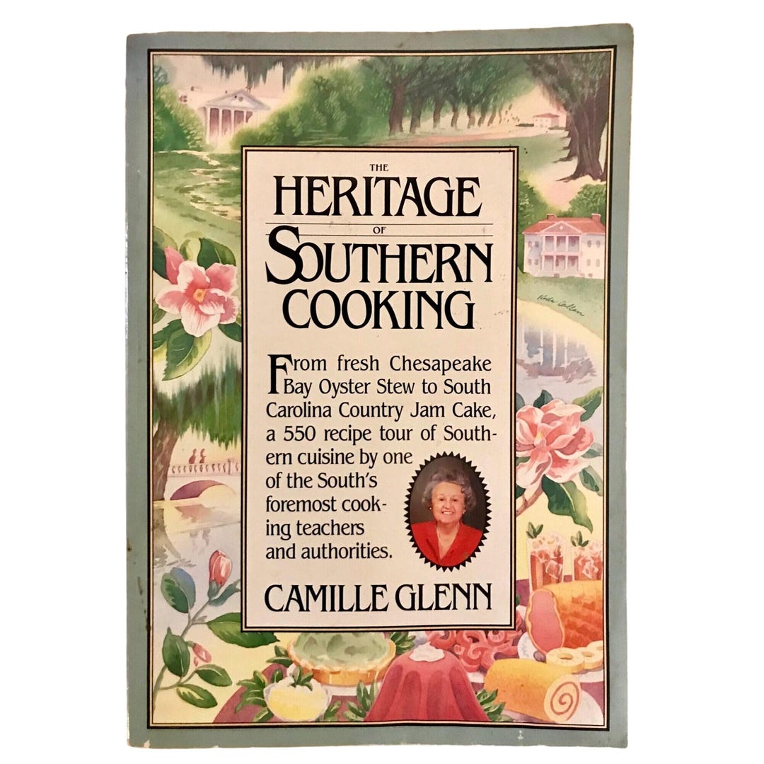 The Heritage of Southern Cooking Book by Camille Glenn – Vintage ...