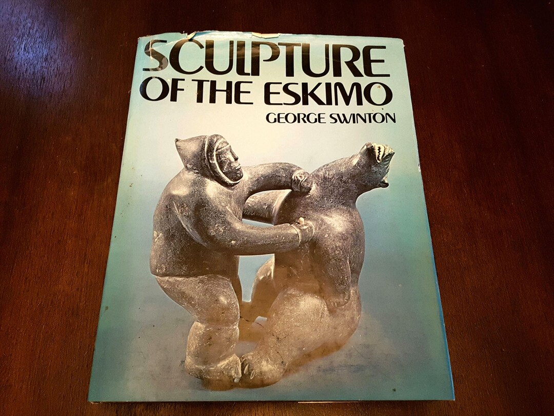 SCULPTURE of the ESKIMO by George Swinton 1972 Vintage Hardcover Book ...