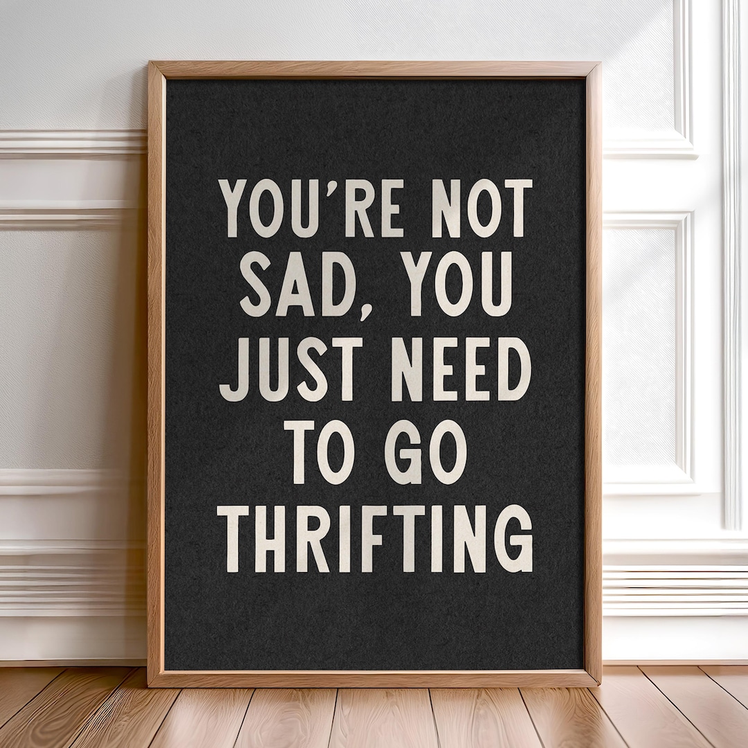 Funny Thrifting Quote Wall Art Gift for Thrifter Thrift Therapy Print ...