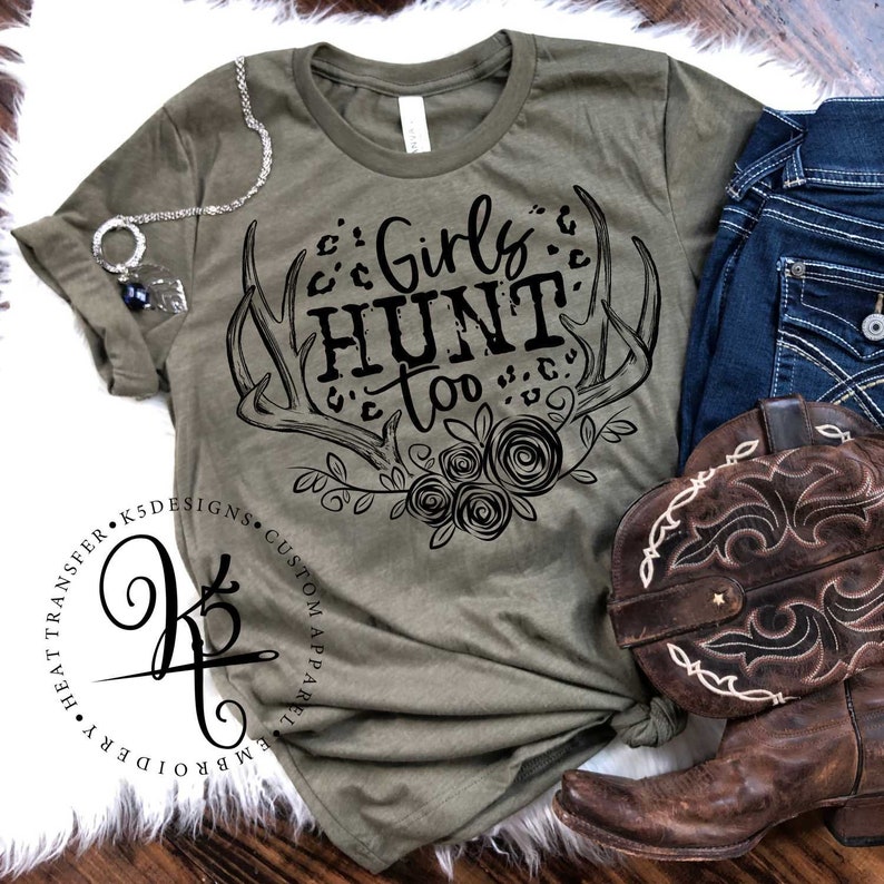 Girls Hunt Too / Hunter Wife / Hunting Shirt / Deer Shirt / - Etsy